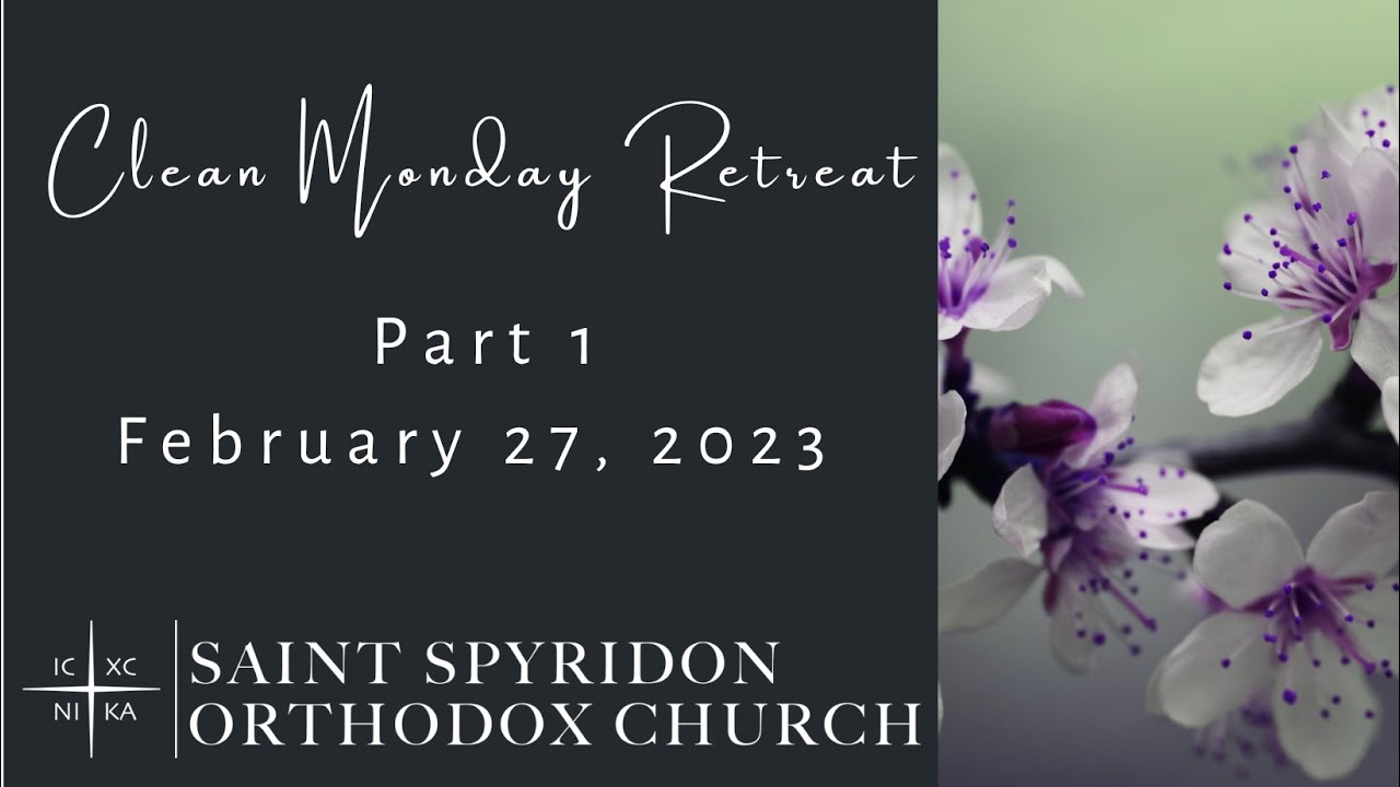 Clean Monday Retreat: Part 1 - Fr Evan - February 27, 2023 - YouTube