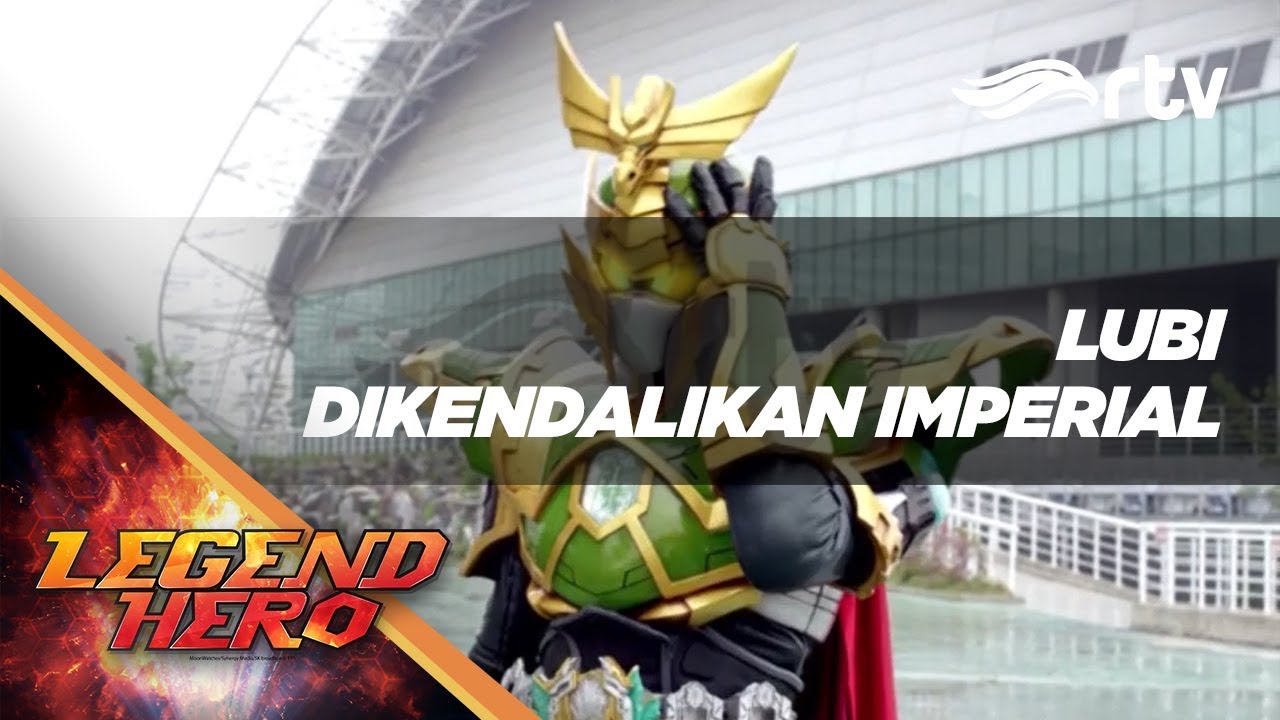 Legend Hero RTV : Lubi Dikendalikan Imperial (Episode 42) || Part 2 ...