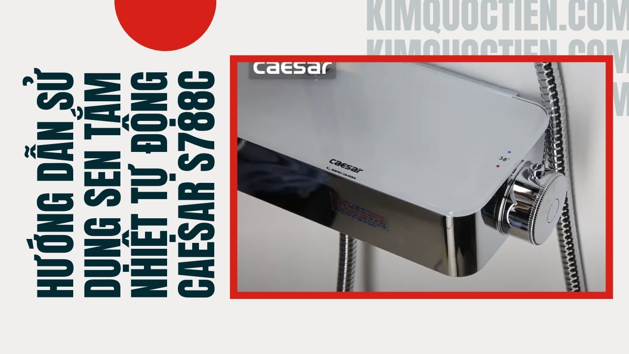 KIMQUOCTIEN.COM I Hướng dẫn sử dụng Sen tắm nhiệt tự động Caesar S788C - YouTube
