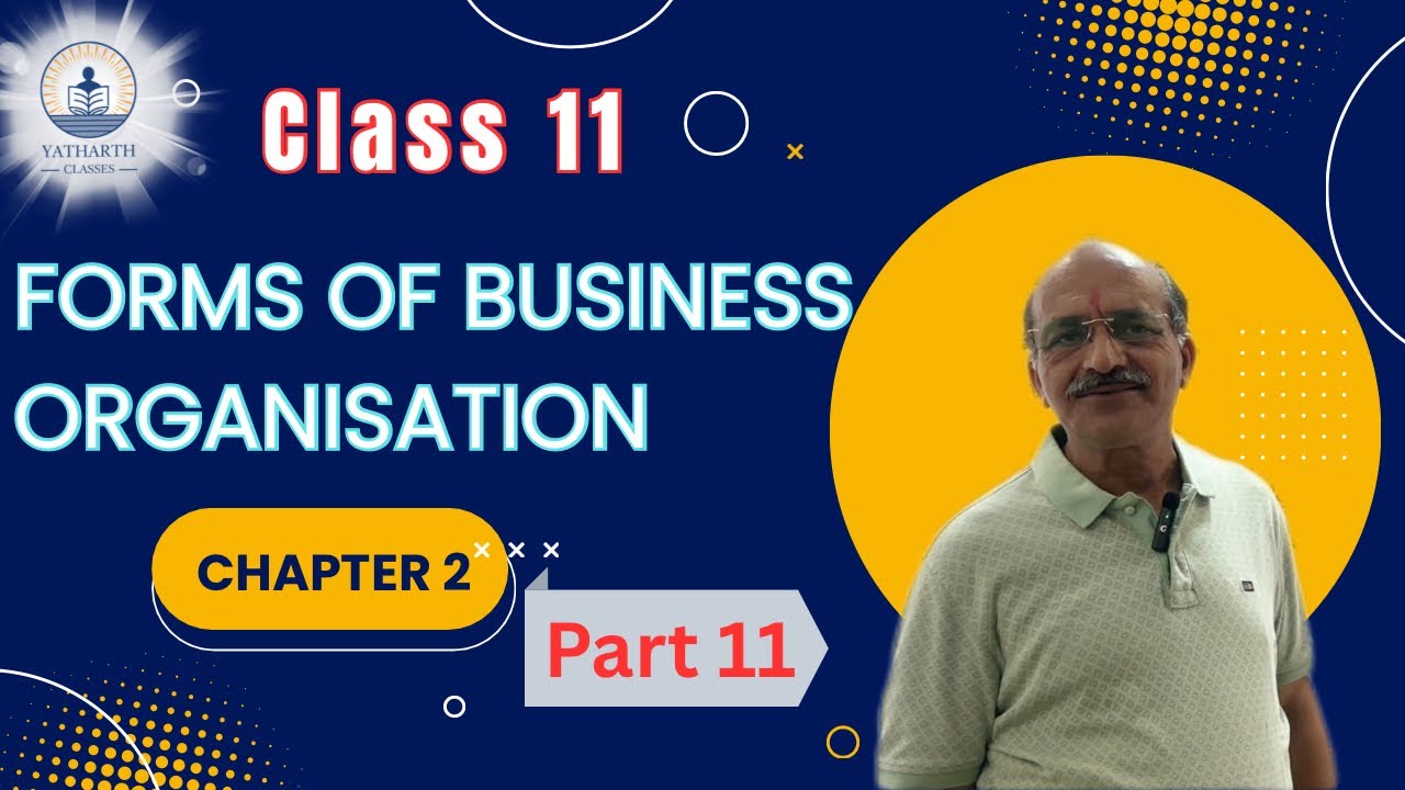 CLASS 11 BUSINESS STUDIES Chapter 2- Forms of Business Organisation ...