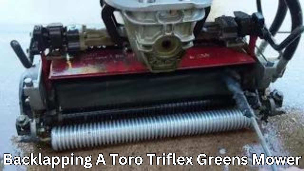 Backlapping a Toro Triflex Greens Reel Mower - YouTube