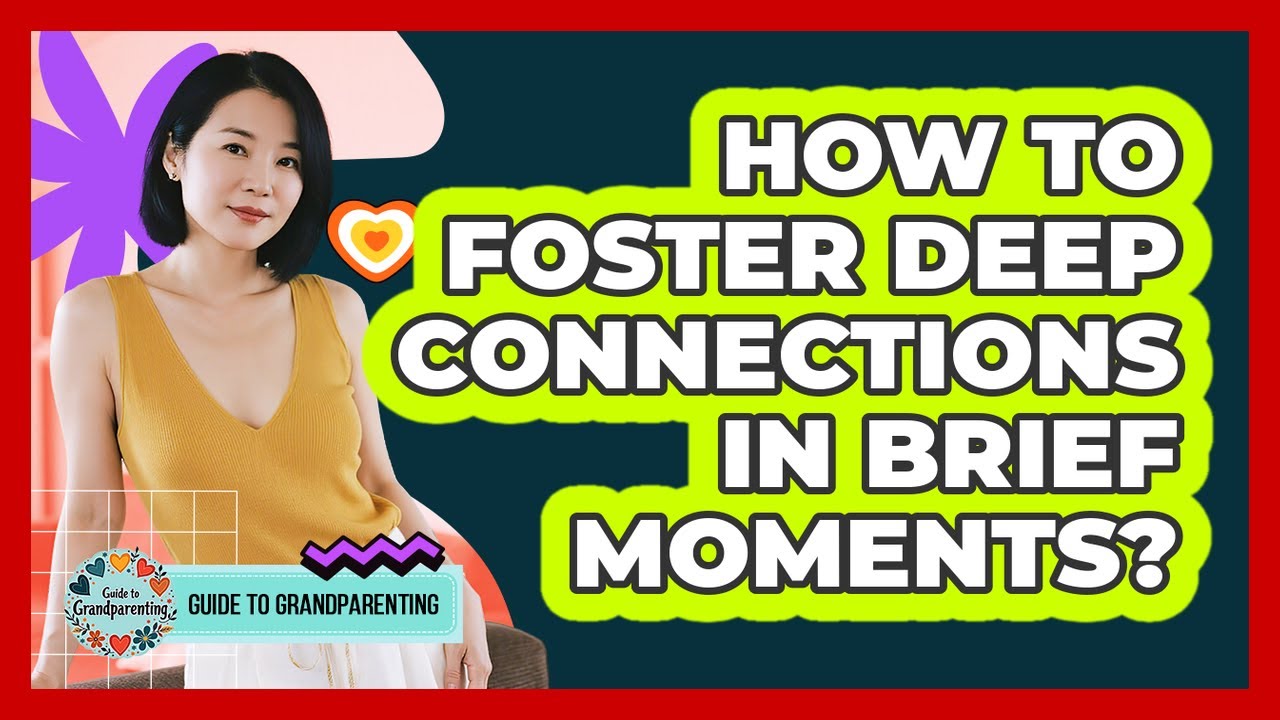 How To Foster Deep Connections In Brief Moments? - YouTube