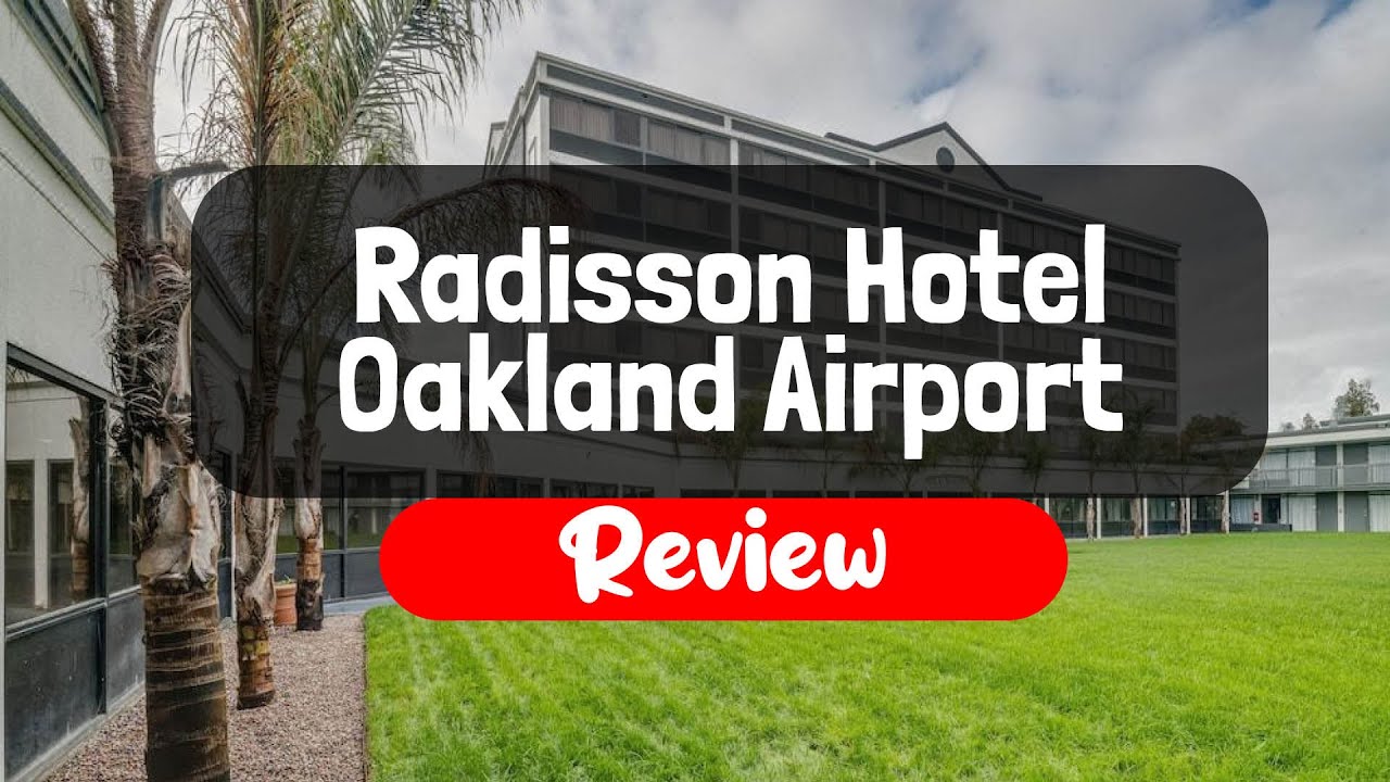 Radisson Hotel Oakland Airport Review - Is It Worth The Price? - YouTube