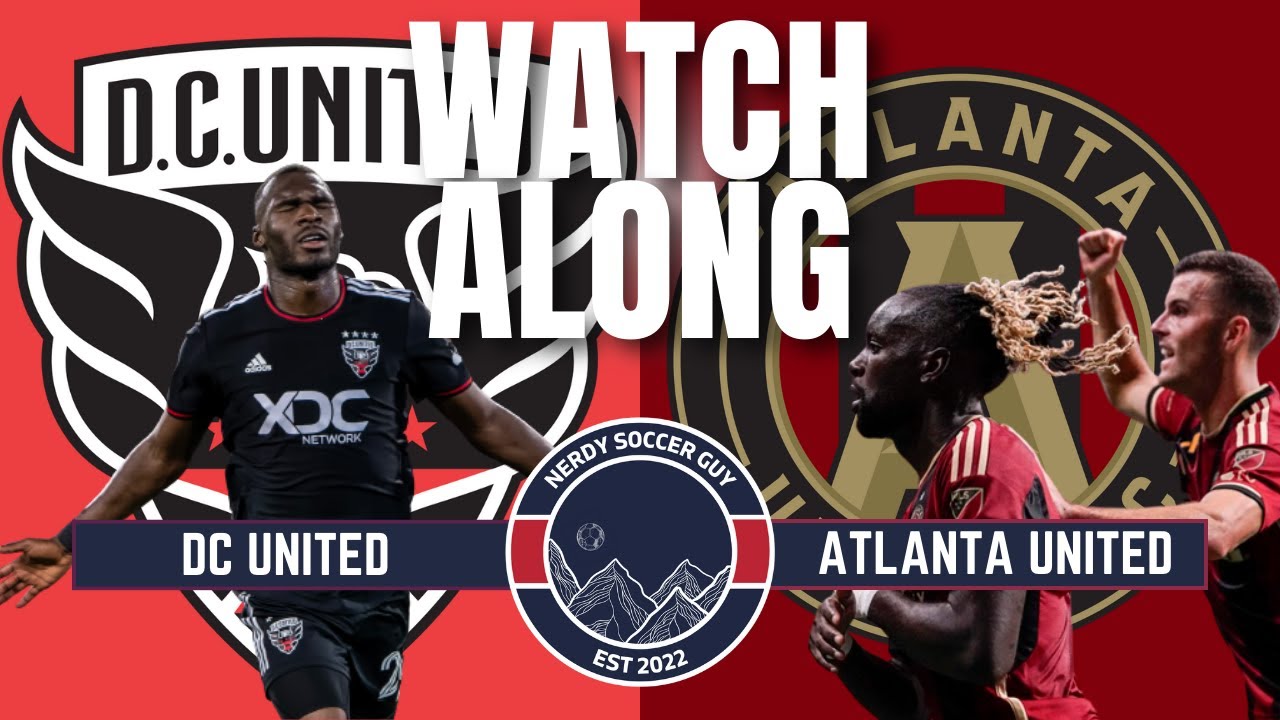 DC UNITED v ATLANTA UNITED WATCHALONG - YouTube