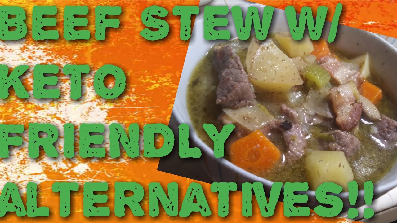 BEEF STEW w/ KETO FRIENDLY ALTERNATIVES! Super Delicious! - YouTube