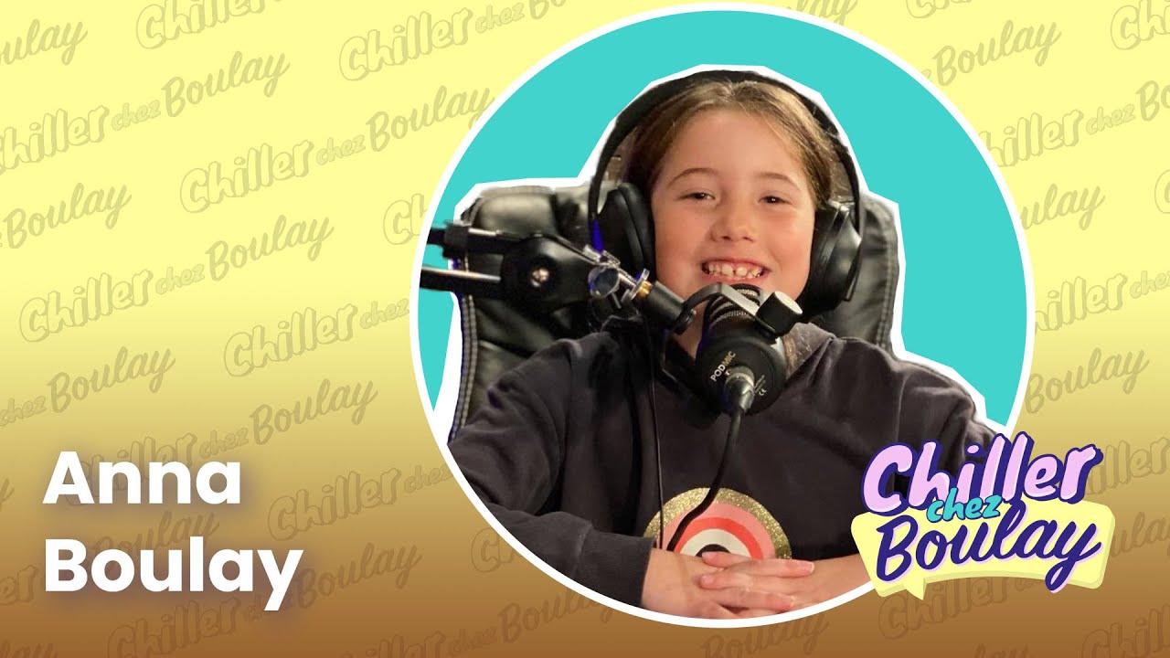 Et si Anna Boulay était notre invitée ? | Chiller chez Boulay - YouTube