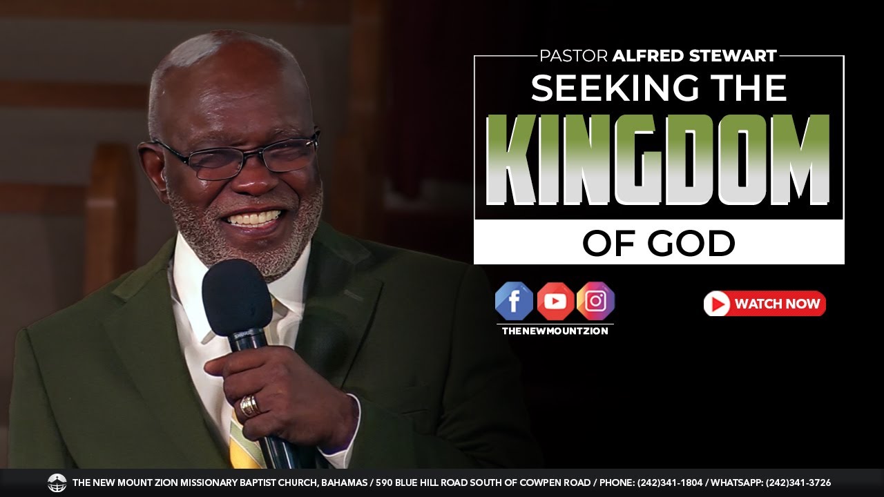 Seeking the Kingdom of God | Pastor Alfred Stewart | The New Mount Zion ...