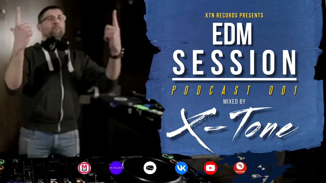 EDM Session. Podcast 001 mixed by X-Tone - YouTube