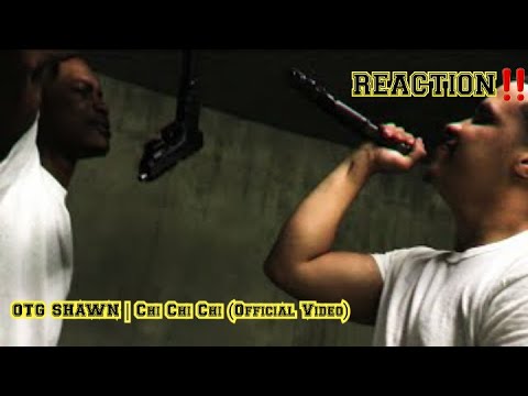 OTG SHAWN | CHI CHI CHI (Official Video) [REACTION] - YouTube