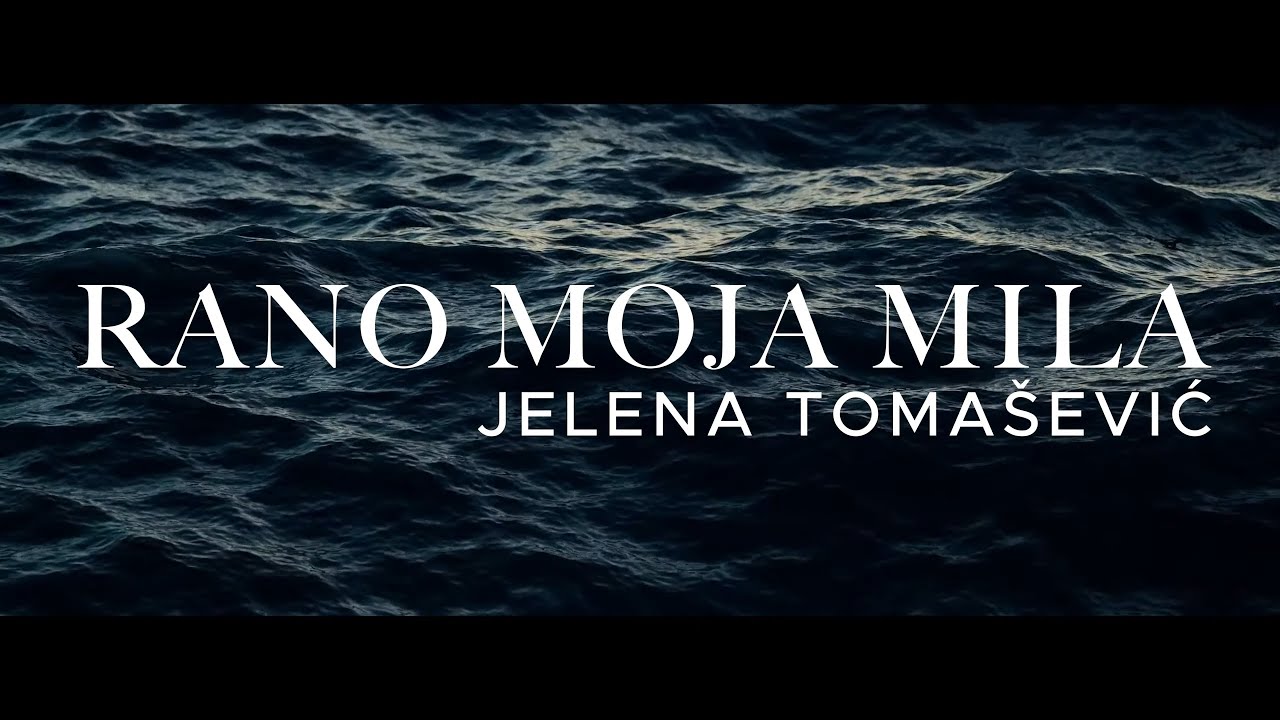 Jelena Tomašević - Rano moja mila (tekst) - YouTube