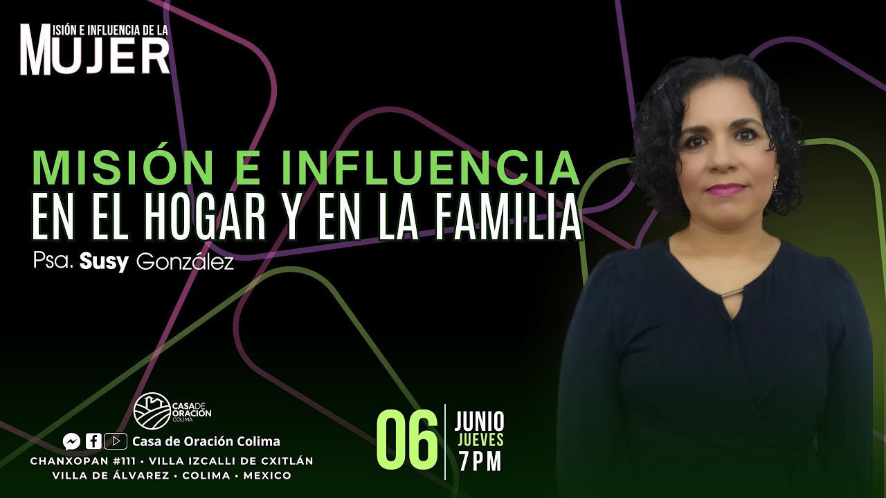 Misión e influencia en el hogar y en la familia | Psa. Susy González ...