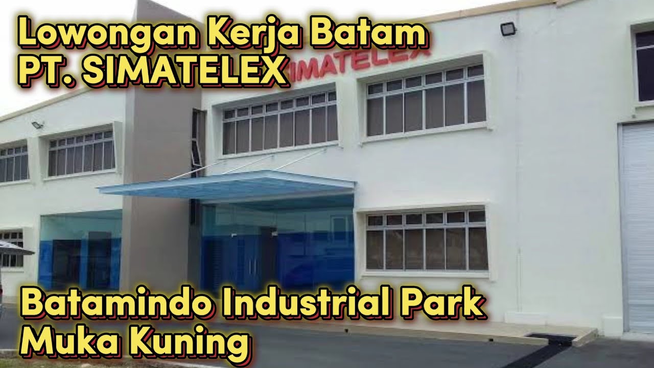 PT. Simatelex Manufactory Lowongan kerja Batam Hari ini - YouTube