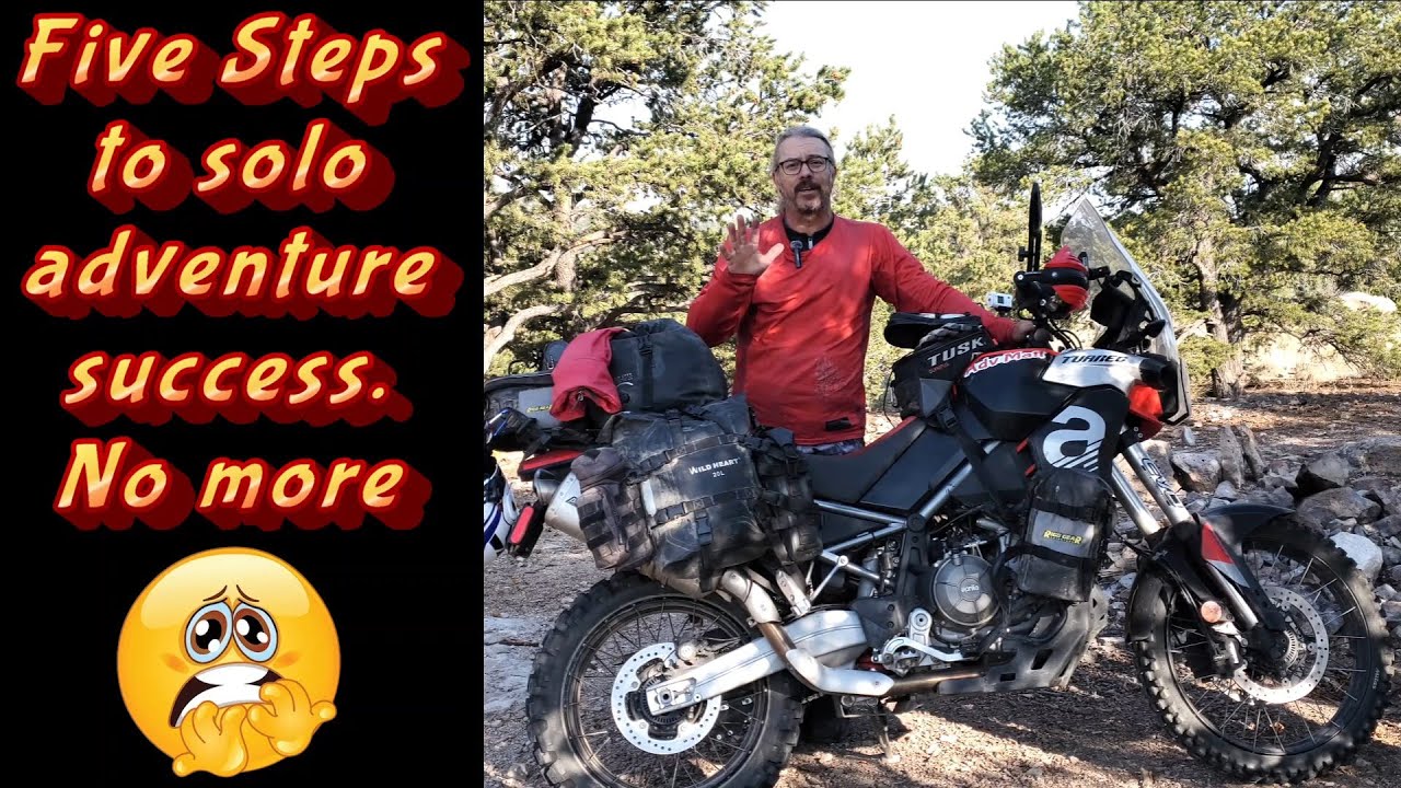 How to Adventure Ride Solo. Five steps to overcoming fear and having ...