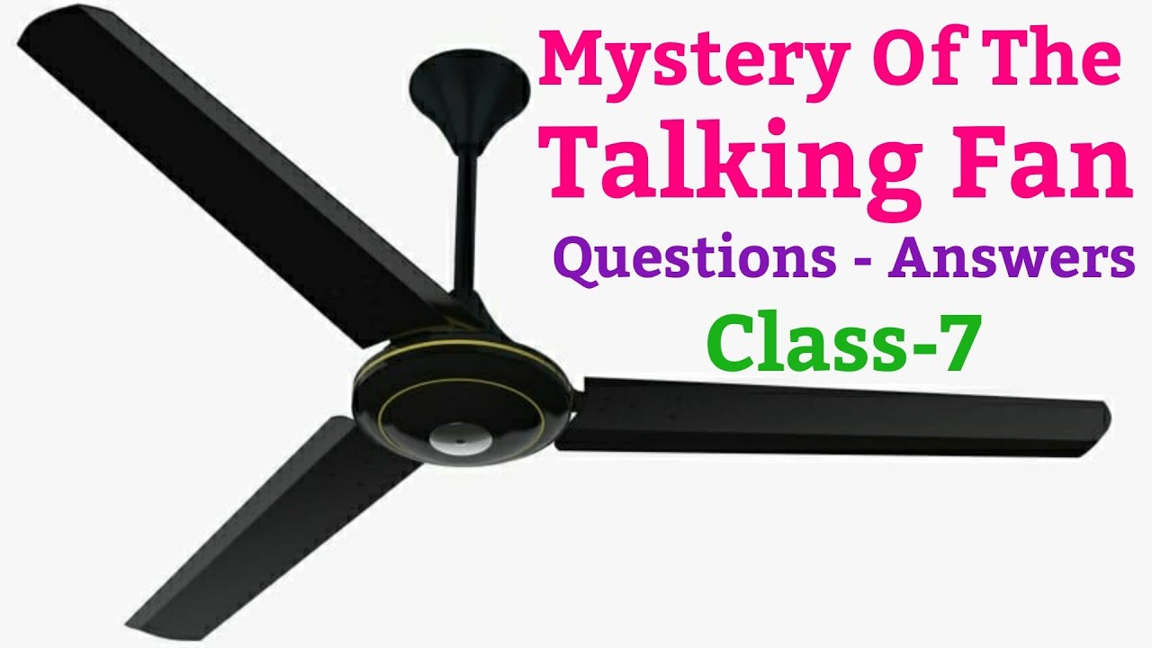 Mystery Of The Talking Fan Questions Answers English For Class 7th mystery-of-the-talking-fan-questions-answers-english-for-class-7th