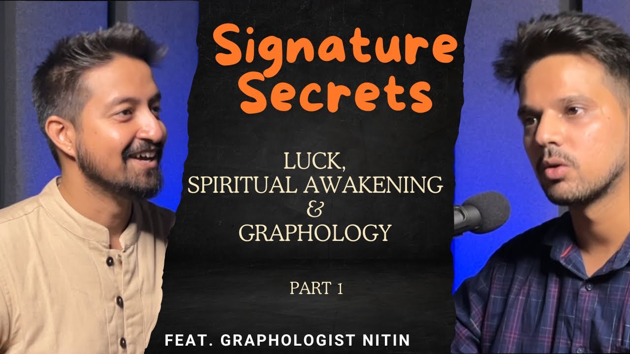 Reflecting Your True Self Through Signatures Feat. Graphologist Nittin ...