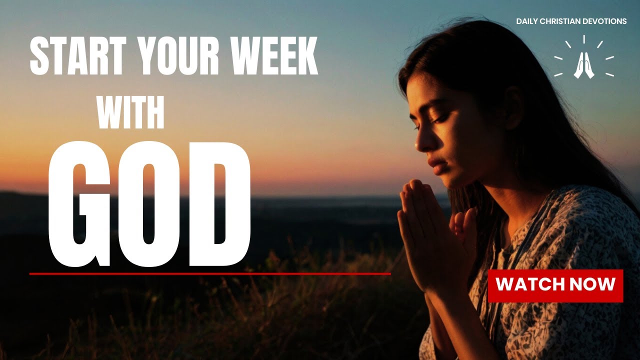 Powerful Prayer to Start Your Week With God’s Strength - YouTube