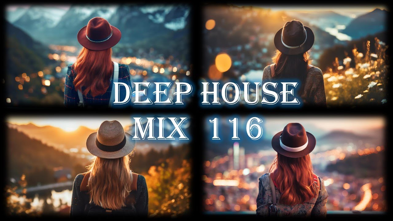 Deep House 🏝️Deep House Mix 2024🏝️Deep House Mix 116 🏝️ Chill House ...