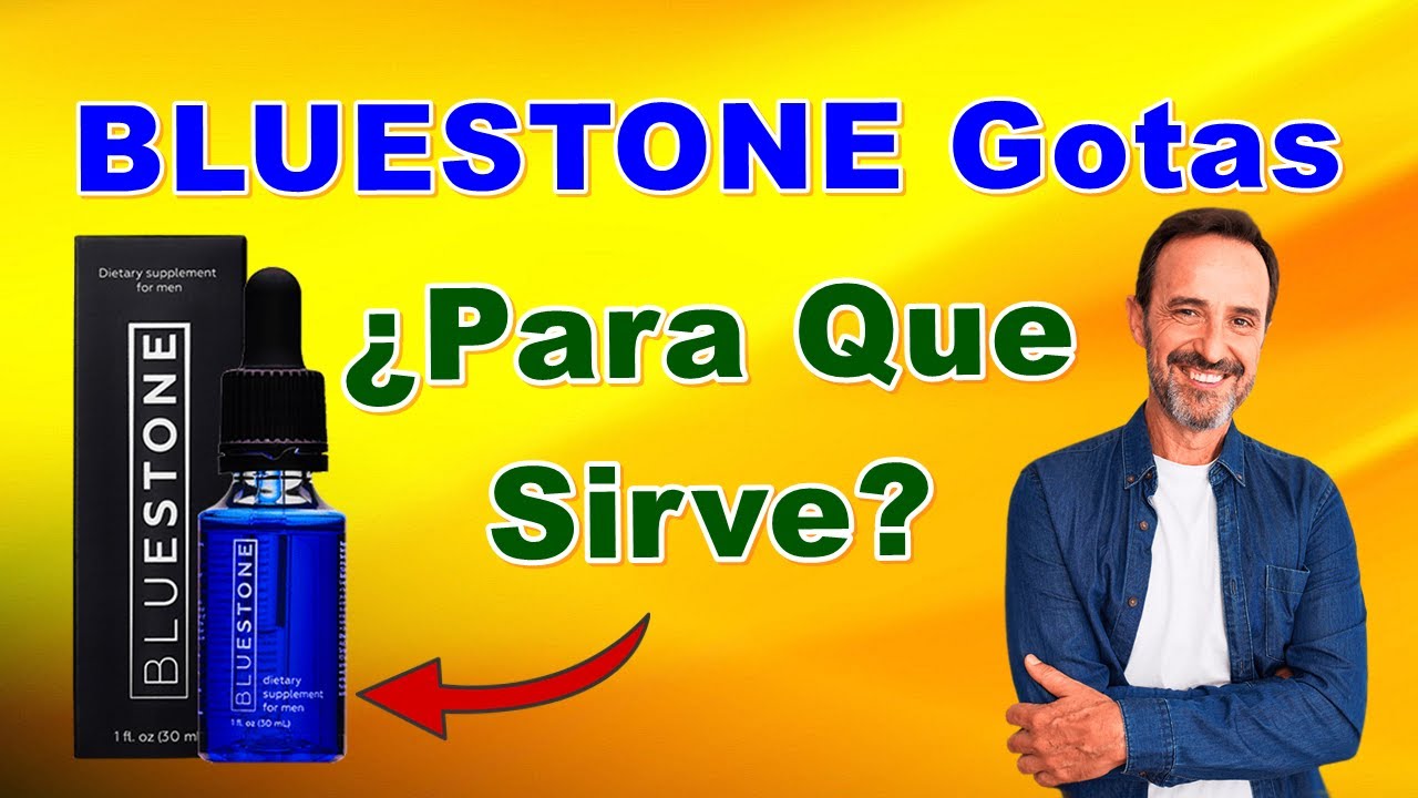 BLUESTONE Para Que Sirve Como se Usa el Bluestone en Gotas Bluestone ...