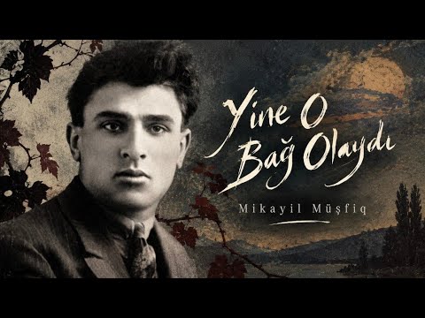 Mikayil Müşfiq - Yine O Bağ Olaydı 