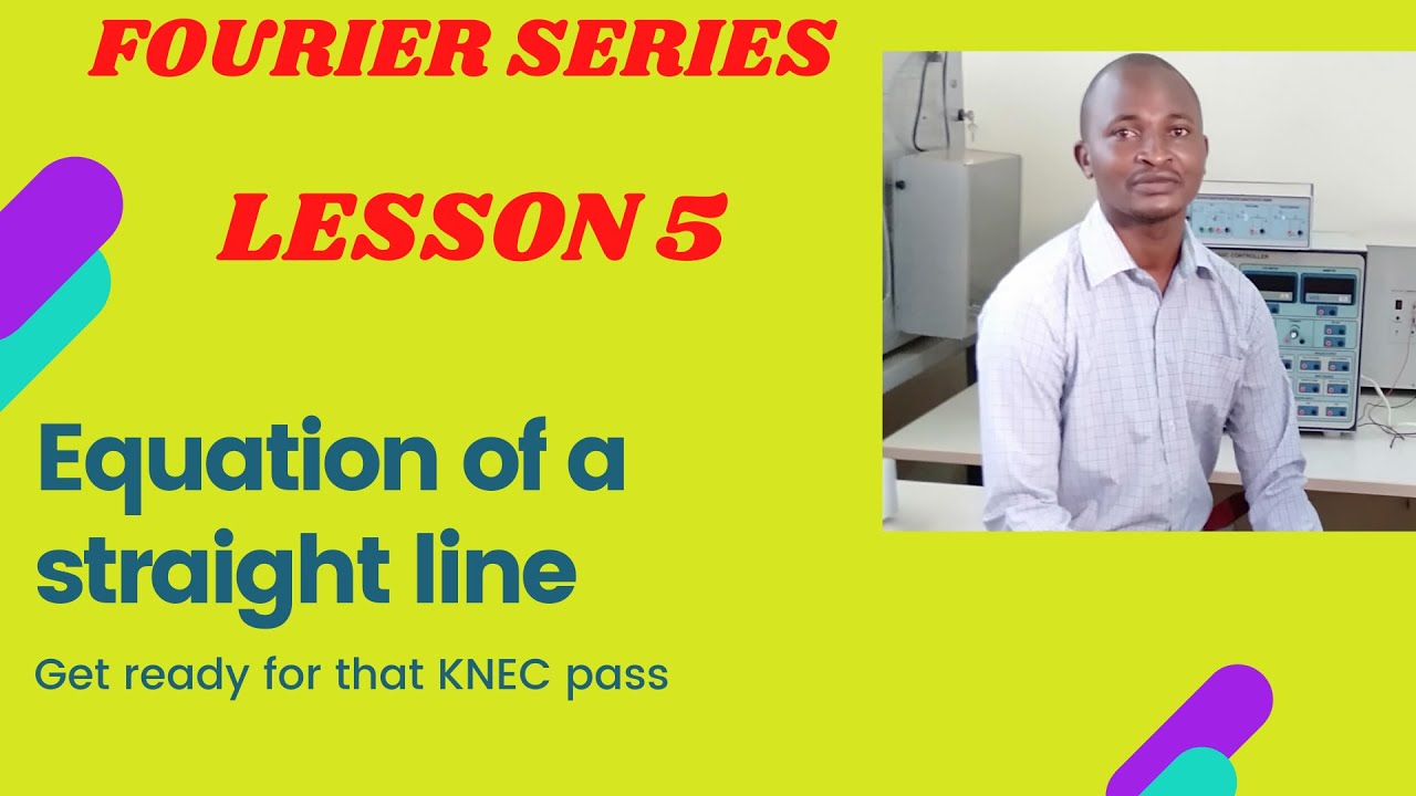 Equation of a Straight Line: Getting ready for Fourier Series ...