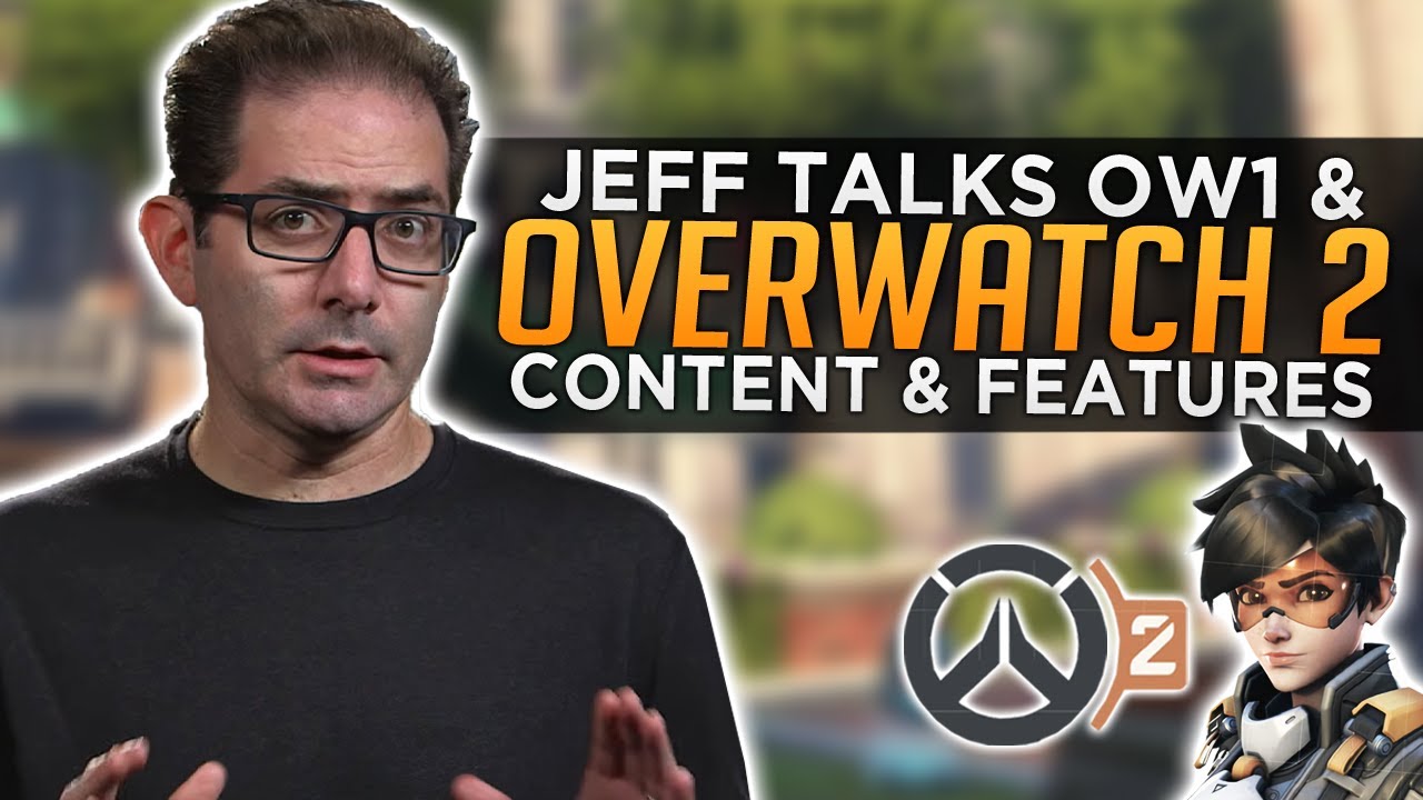 Jeff Talks Overwatch 2 & OW1 Content and Features - YouTube