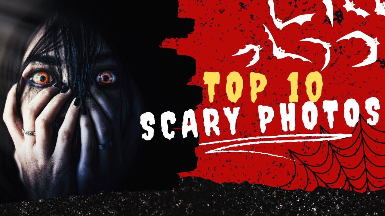 Top 10 Scary Photo That Will Keep You Up at Night! - YouTube
