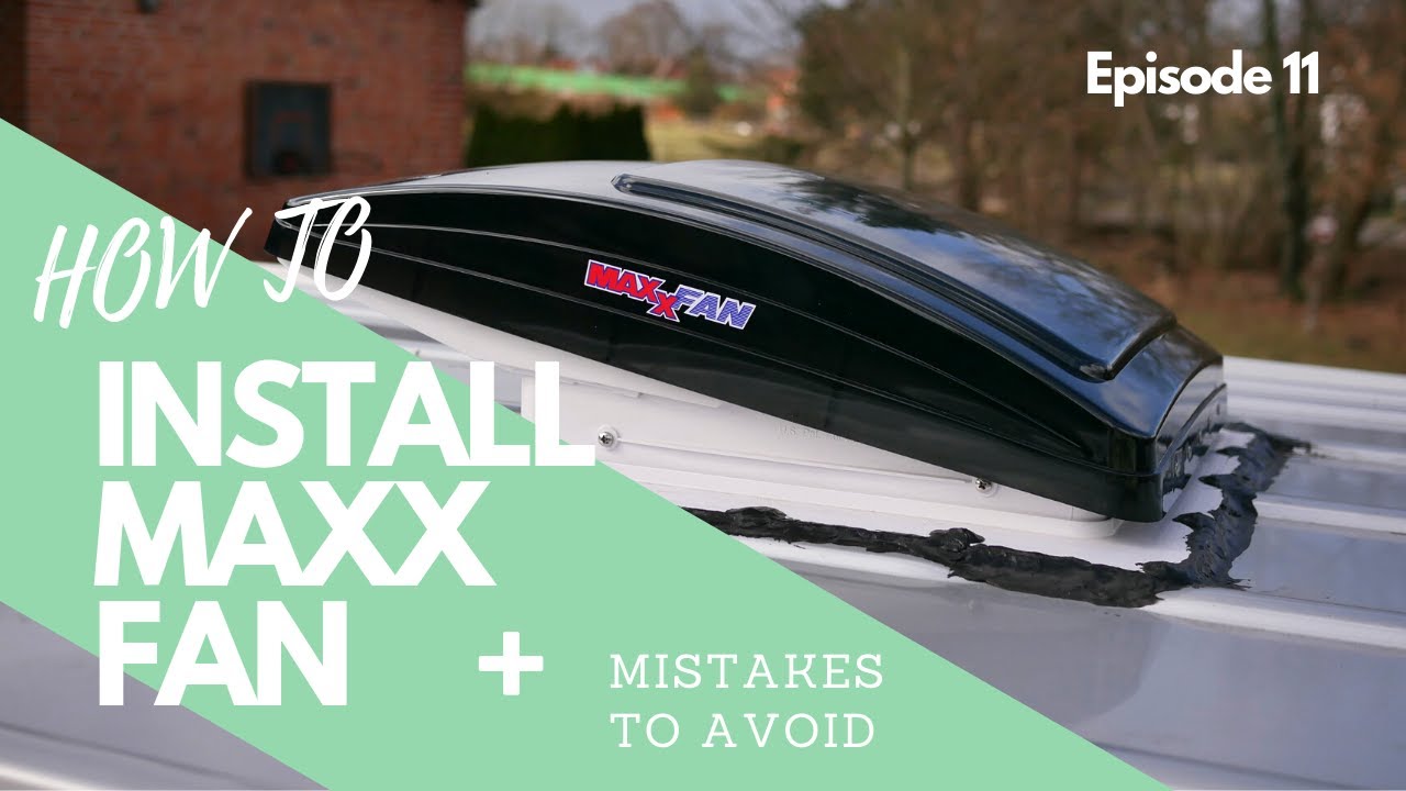 How to install the MaxxFan Deluxe on our Mercedes Sprinter + mistakes ...