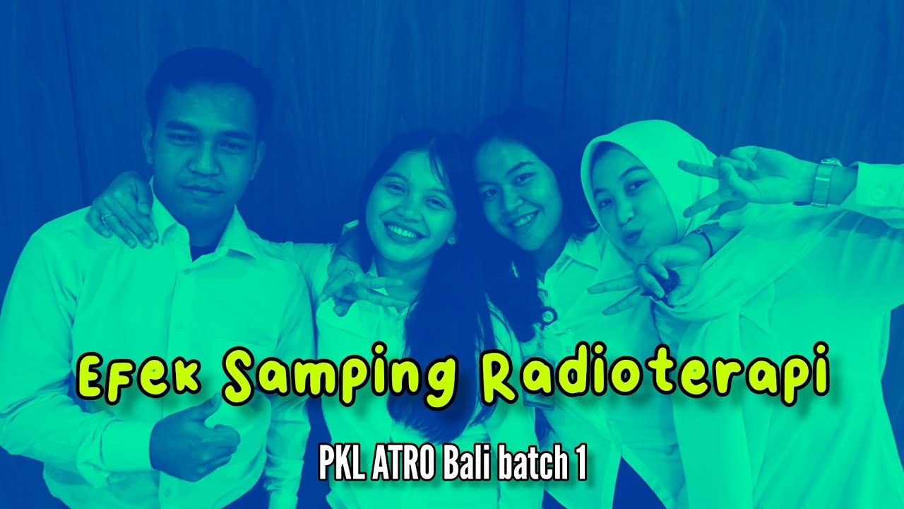 Efek Samping Radioterapi - Tugas Video #PKLRadiotherapymrccc - by PKL ...