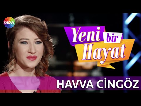Yeni Bir Hayat yarışmacılarını tanıyalım: Havva Cingöz