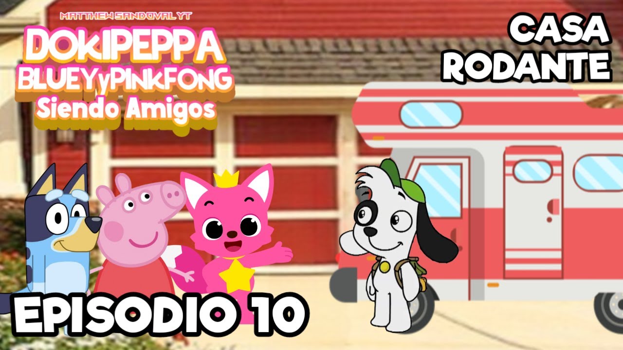 Doki Peppa Bluey y Pinkfong Siendo Amigos T1 Ep10: Casa Rodante - YouTube