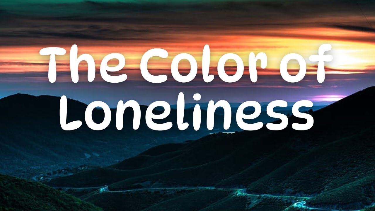The Color of Loneliness (Official Video) - YouTube