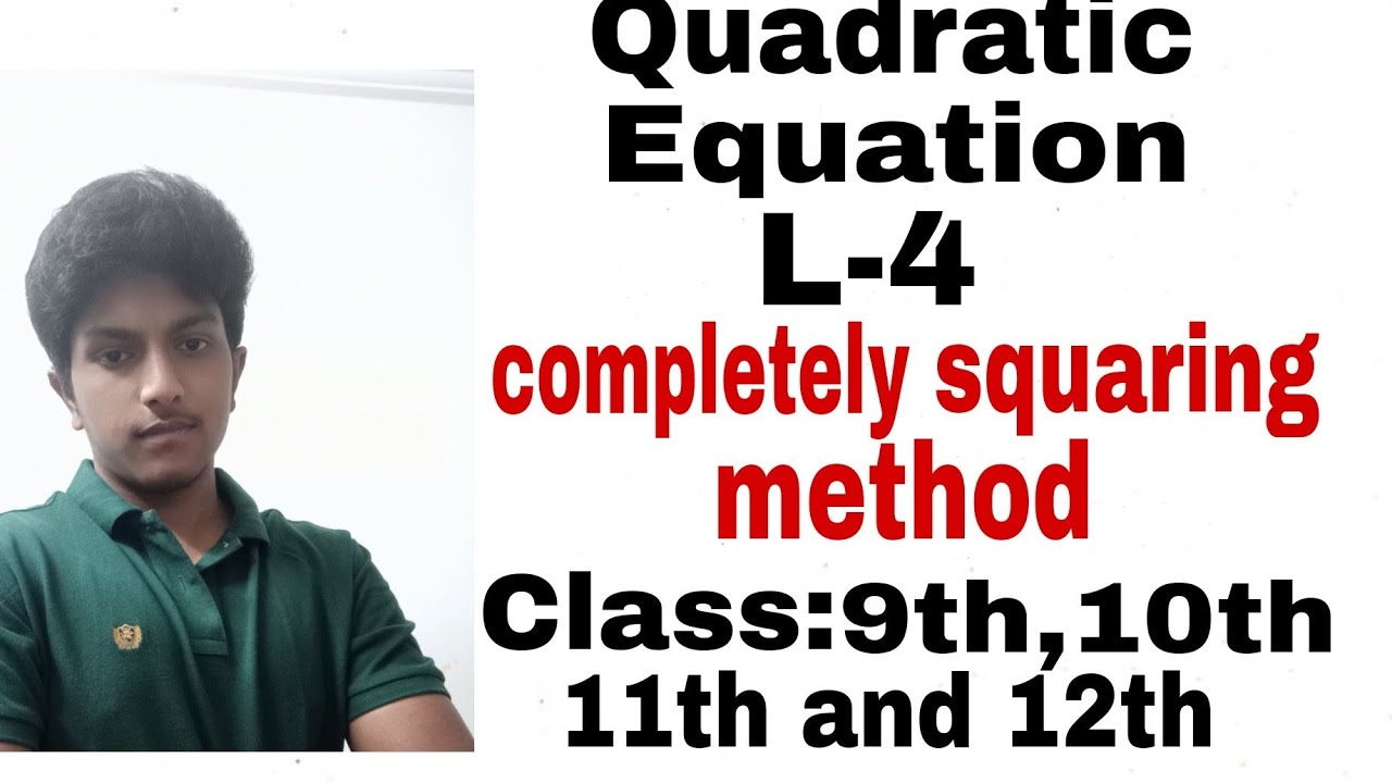 Quadratic Equation L-4 completely squaring method. - YouTube