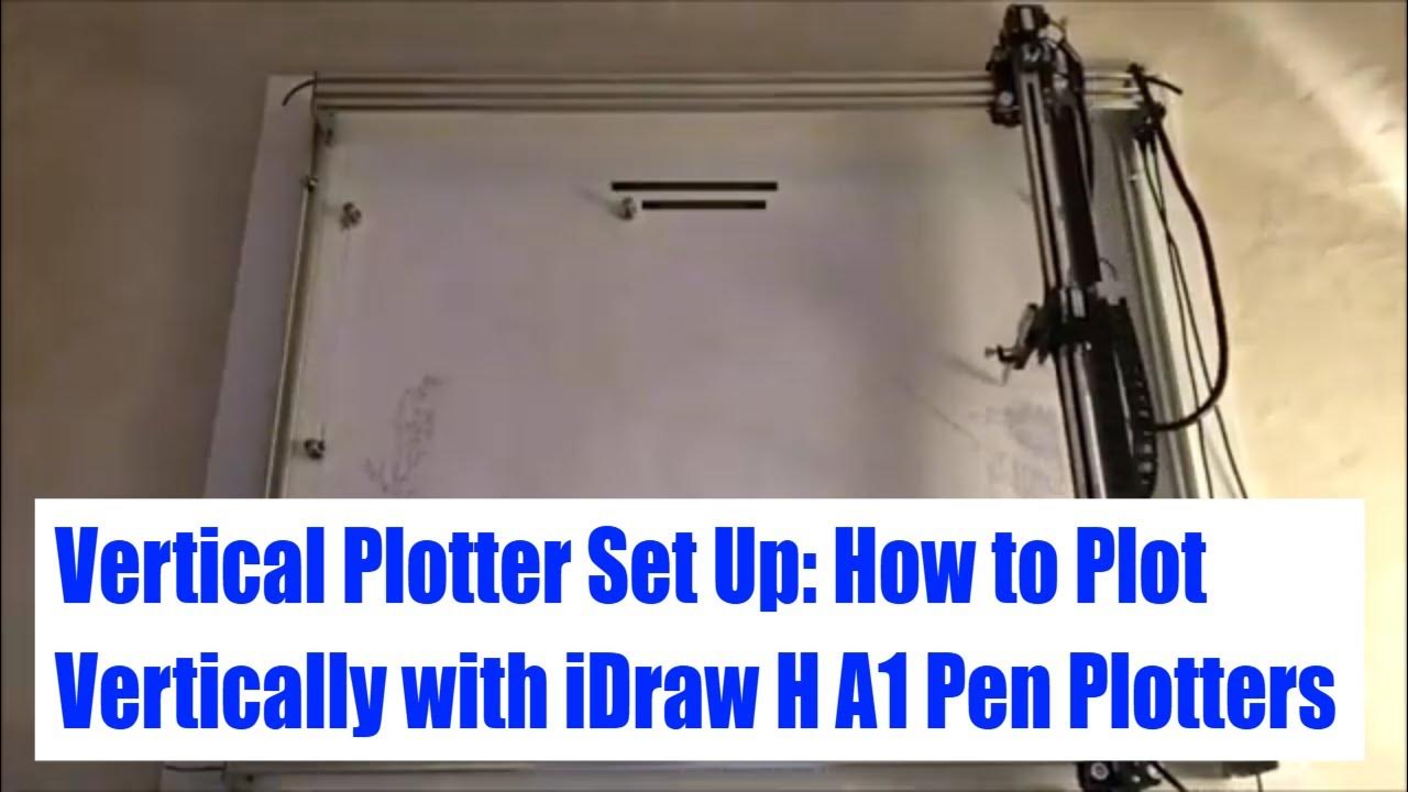 Vertical Plotter Set Up: How to Plot Vertically with iDraw H A1 Pen ...