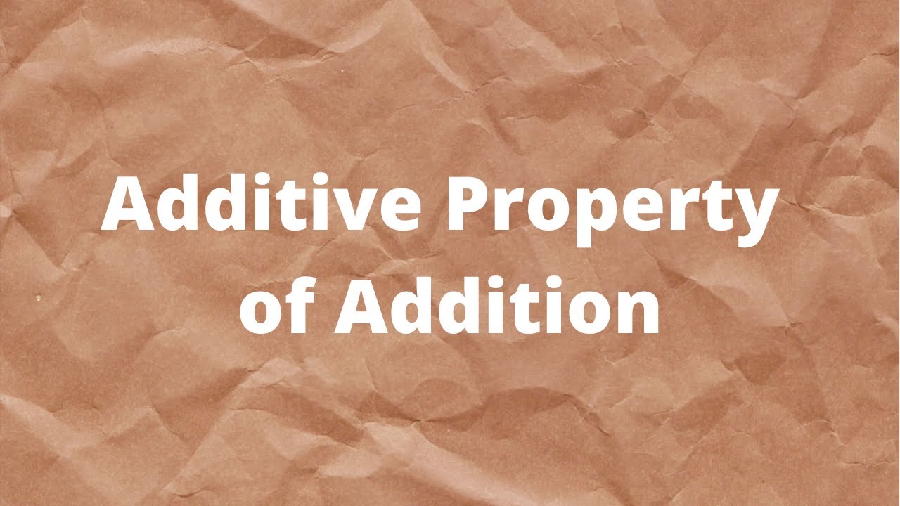 Additive Property of Addition - YouTube