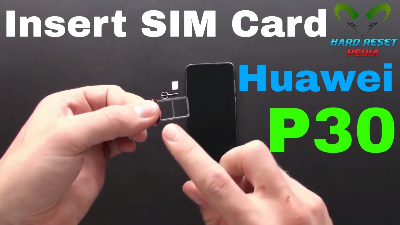 Huawei P30 Insert The SIM Card - YouTube