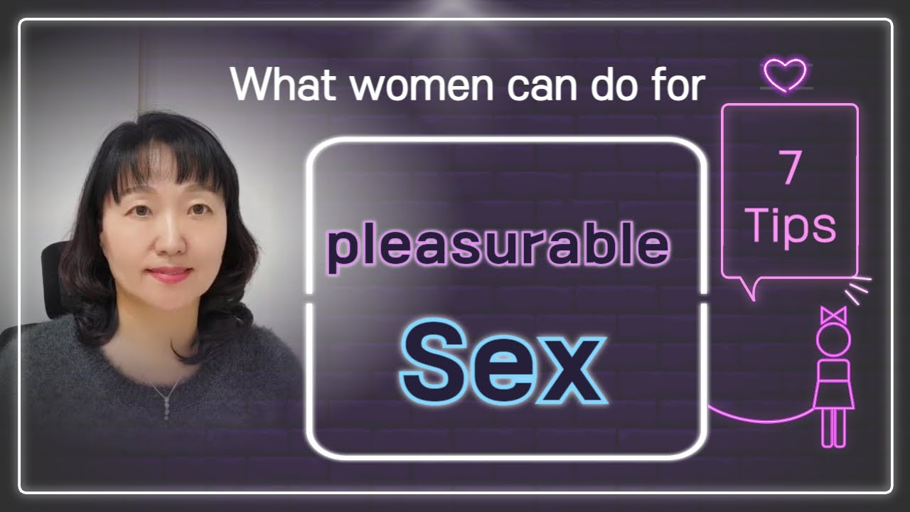 [sex And Xes] What Women Can Do For Pleasurable Sex Youtube