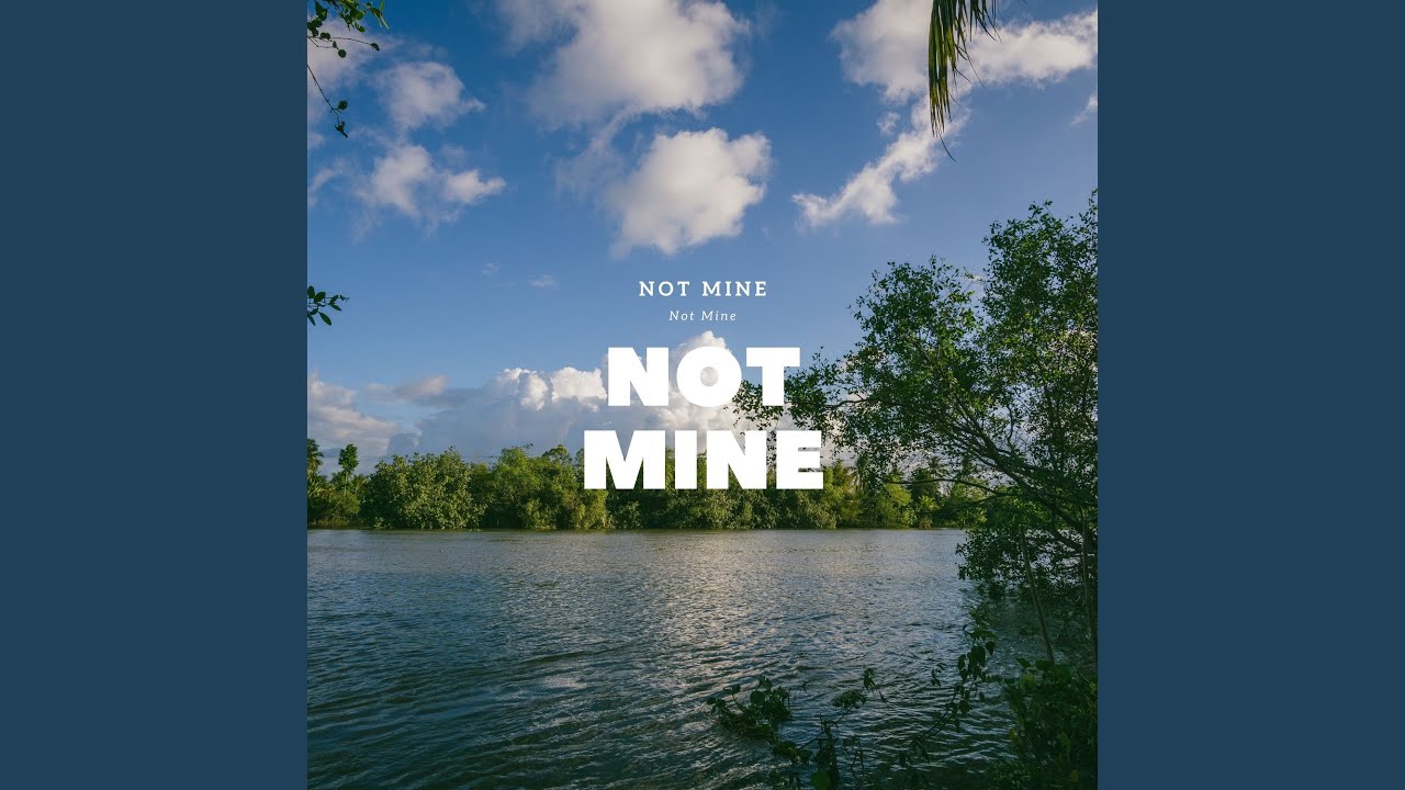 Not Mine - YouTube