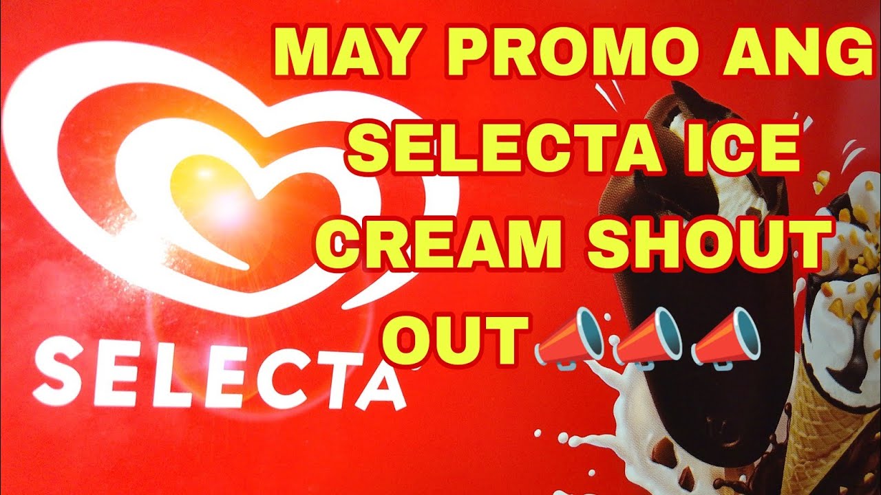 MAY PROMO ANG SELECTA ICE CREAM SHOUT OUT 📣📣📣 - YouTube