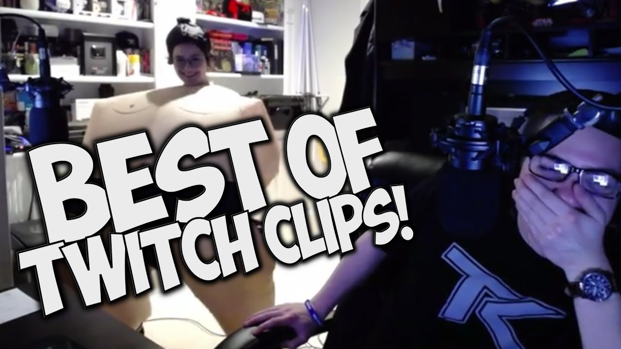 BEST OF TWITCH CLIPS - YouTube