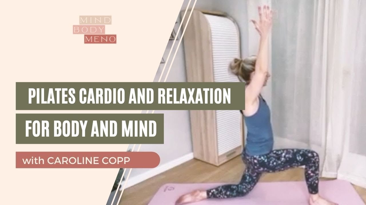 Pilates Cardio and Relaxation for Body and Mind - YouTube