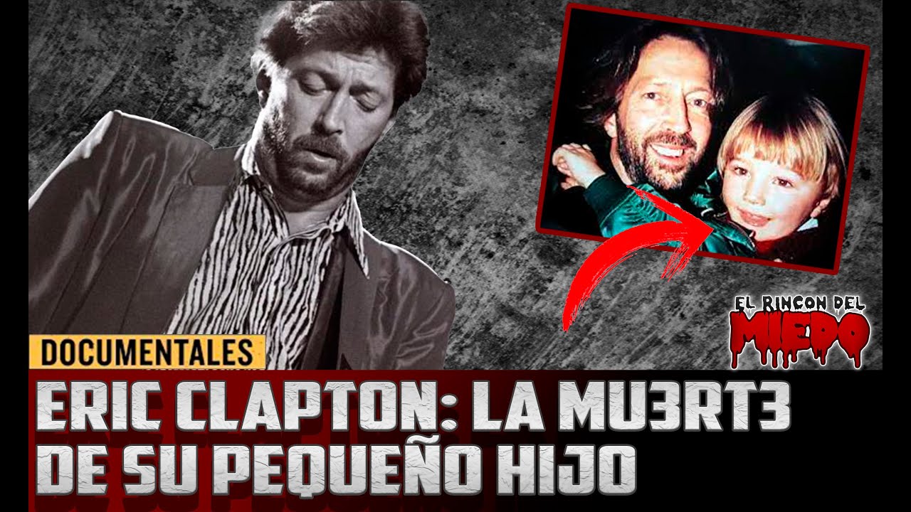 Eric Clapton: La tragedia que quitó la vida a su hijo de cuatro años ...