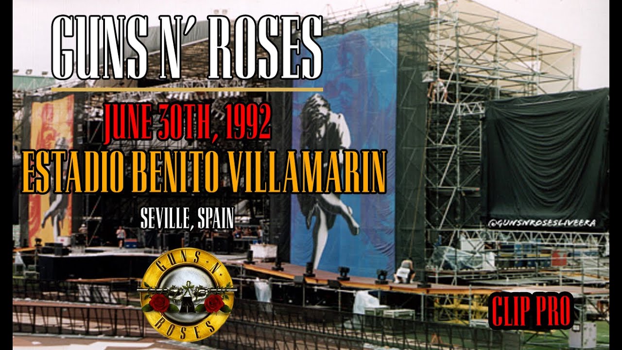 Guns N' Roses - June 30th, 1992 - Estadio Benito Villamarín, Seville ...