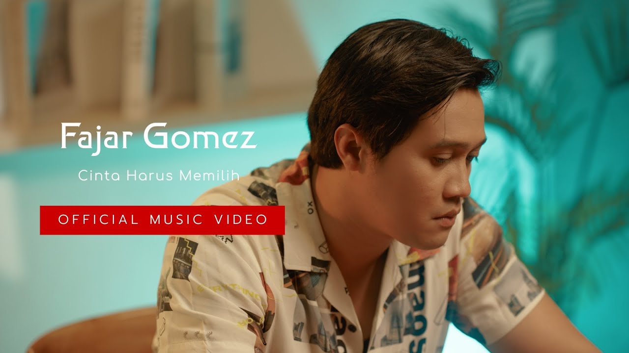 Fajar Gomez - Cinta Harus Memilih (Official Music Video) - YouTube