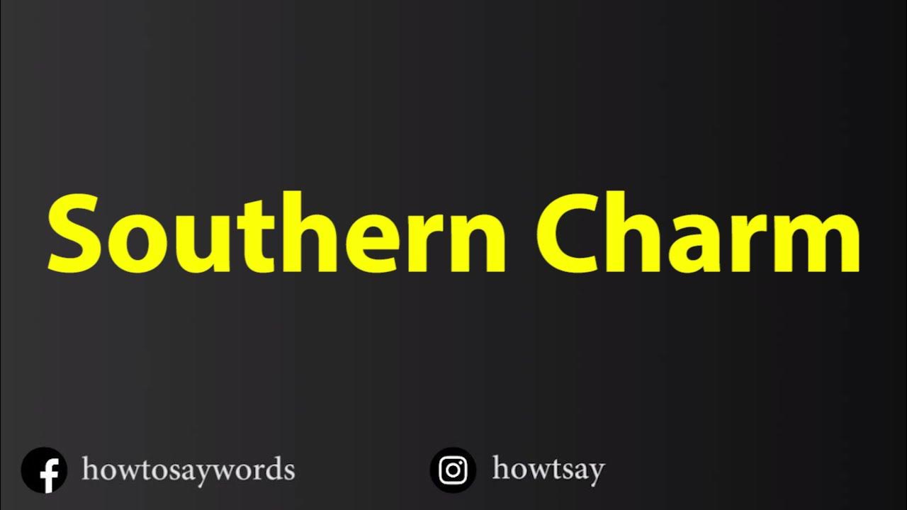 How To Pronounce Southern Charm YouTube how-to-pronounce-southern-charm-youtube