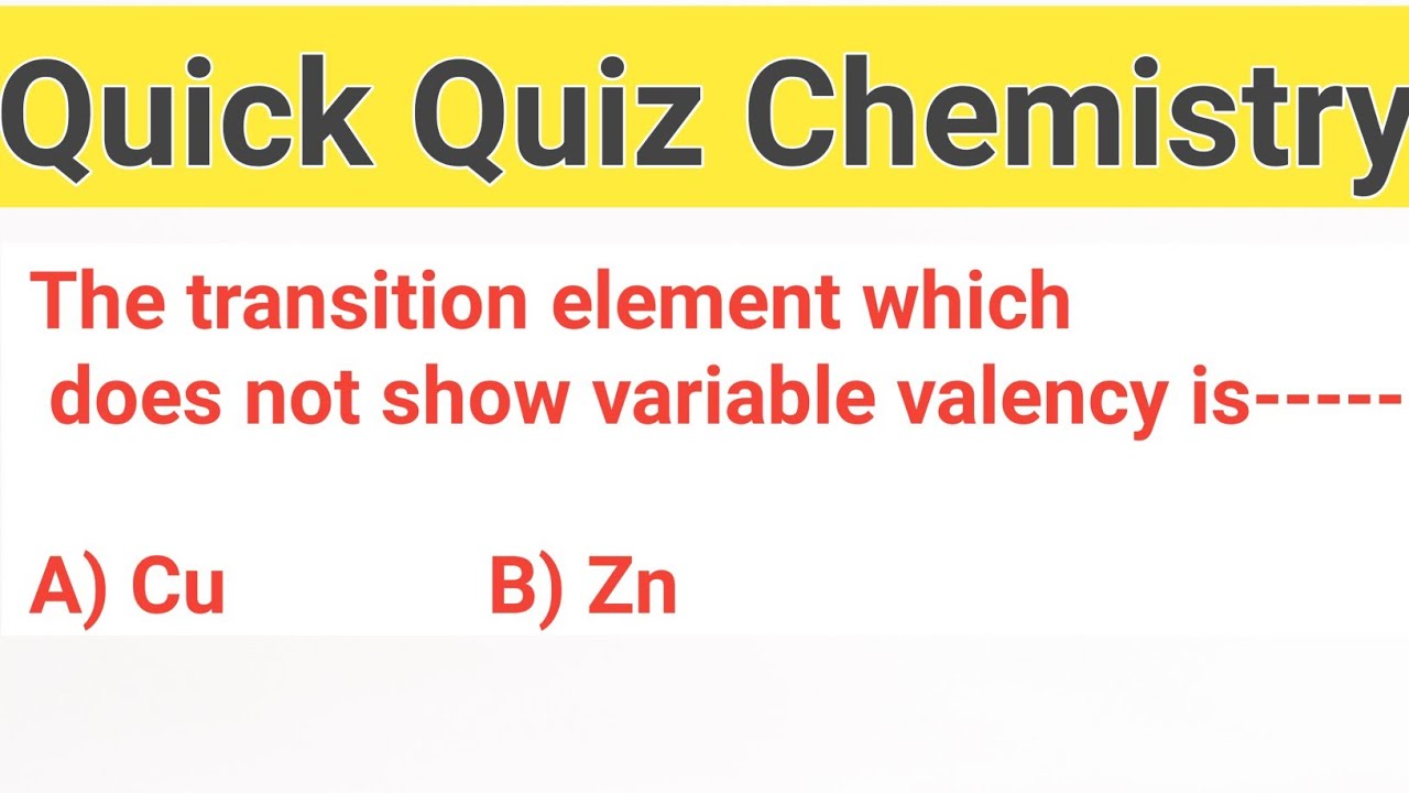 Quiz Chemistry The Transition Element Which Does Not Show Variable quiz-chemistry-the-transition-element-which-does-not-show-variable