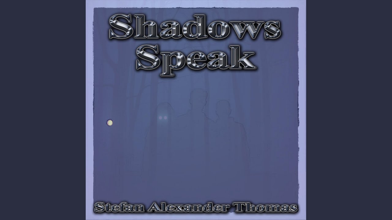 Shadows Speak - YouTube