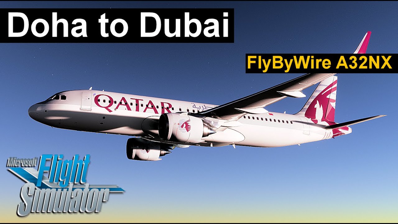 FlyByWire A320 Neo - Doha to Dubai - Microsoft Flight Simulator # ...