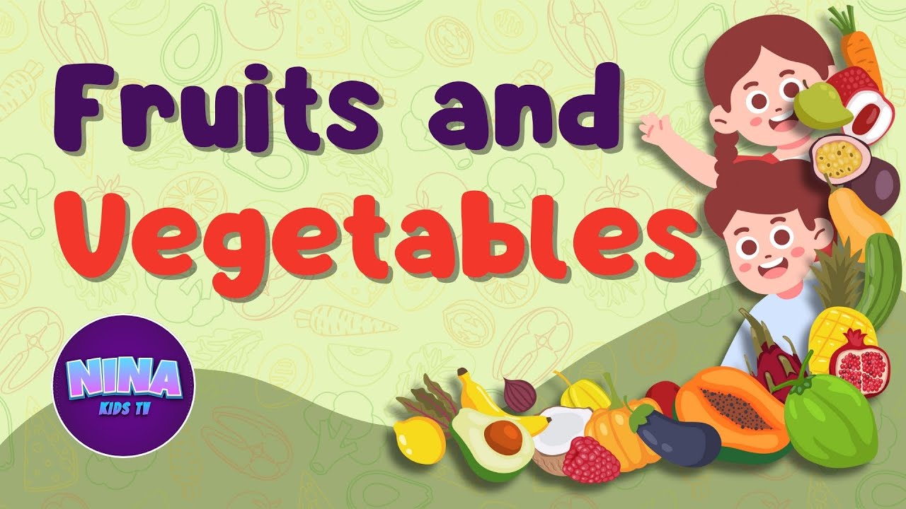 Fruits and Vegetables For Kids | Preschool Learning | Nina Kids TV ...