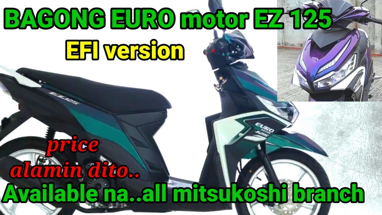 all new Euro motor EZ 125 Efi version available na SA mitsukoshi branch ...