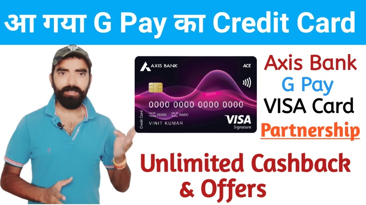 Google Pay New Credit Card Launched/Google Pay Axis Bank ACE Credit ...